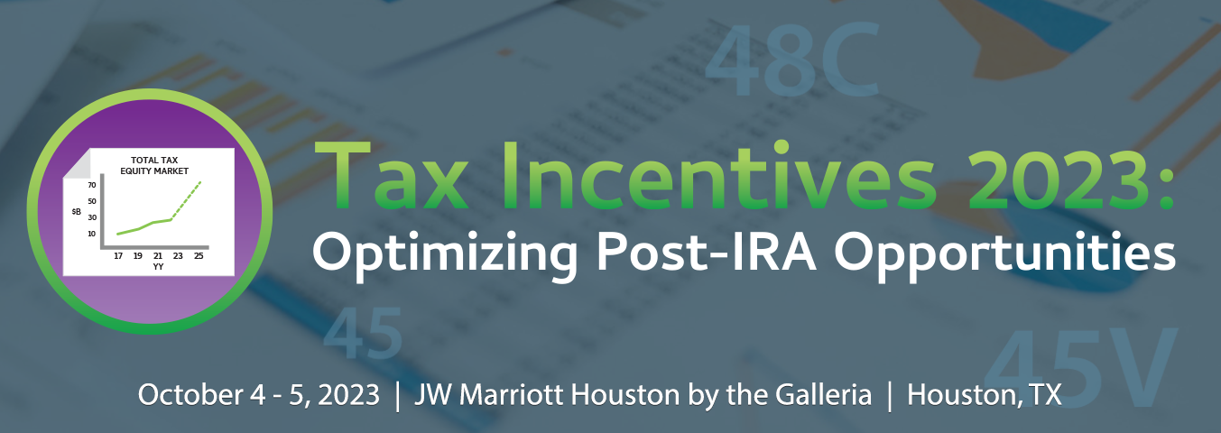 Tax Incentives 2023: Optimizing Post-IRA Opportunities - RenewablesGC